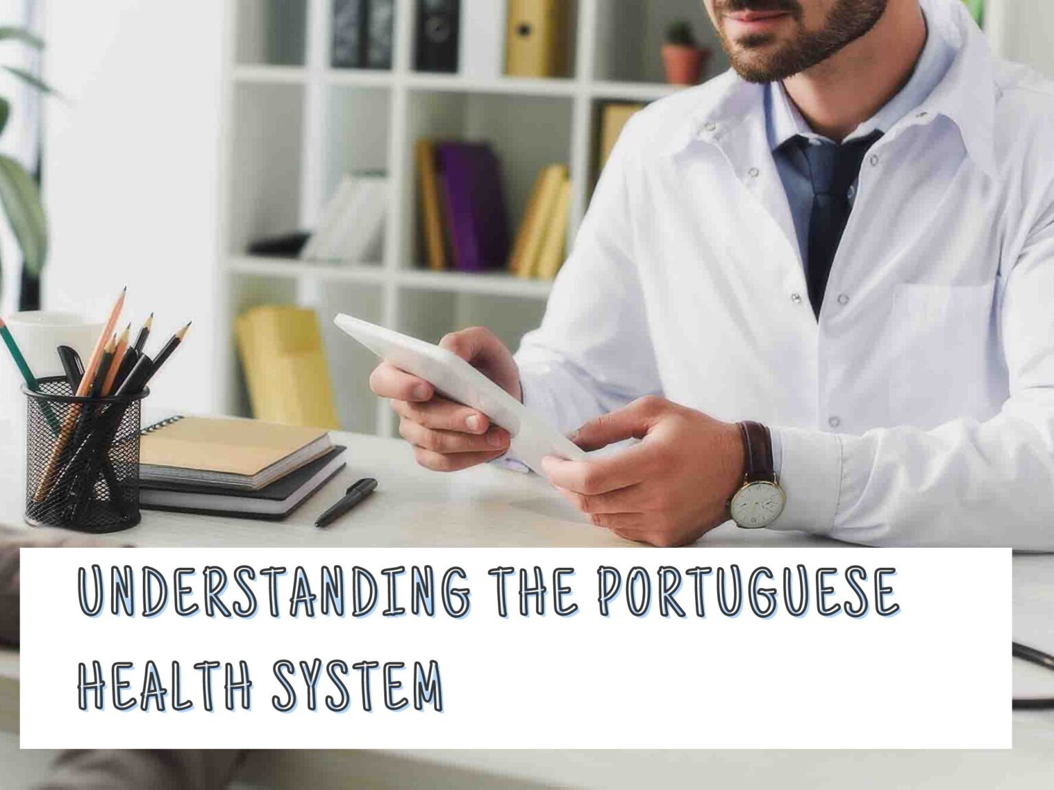Portugal’s Healthcare System: What Expats Need to Know About Public and ...